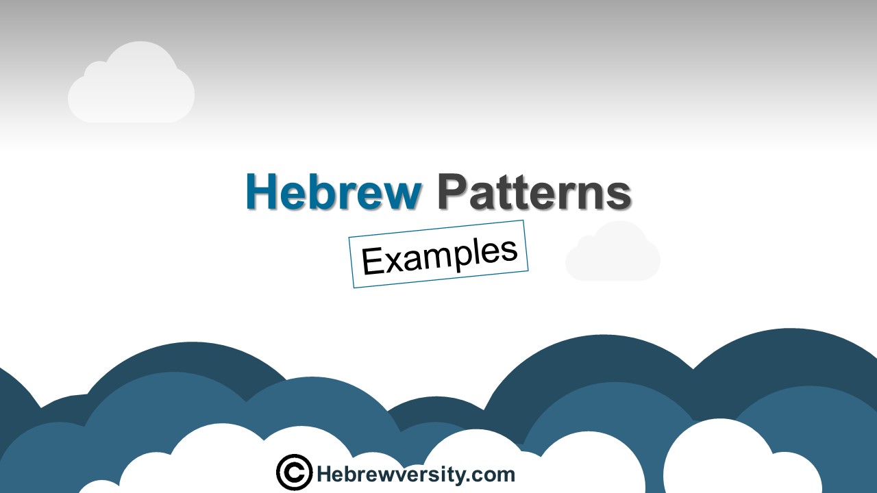 Hebrew Patterns Examples - hebrewversity